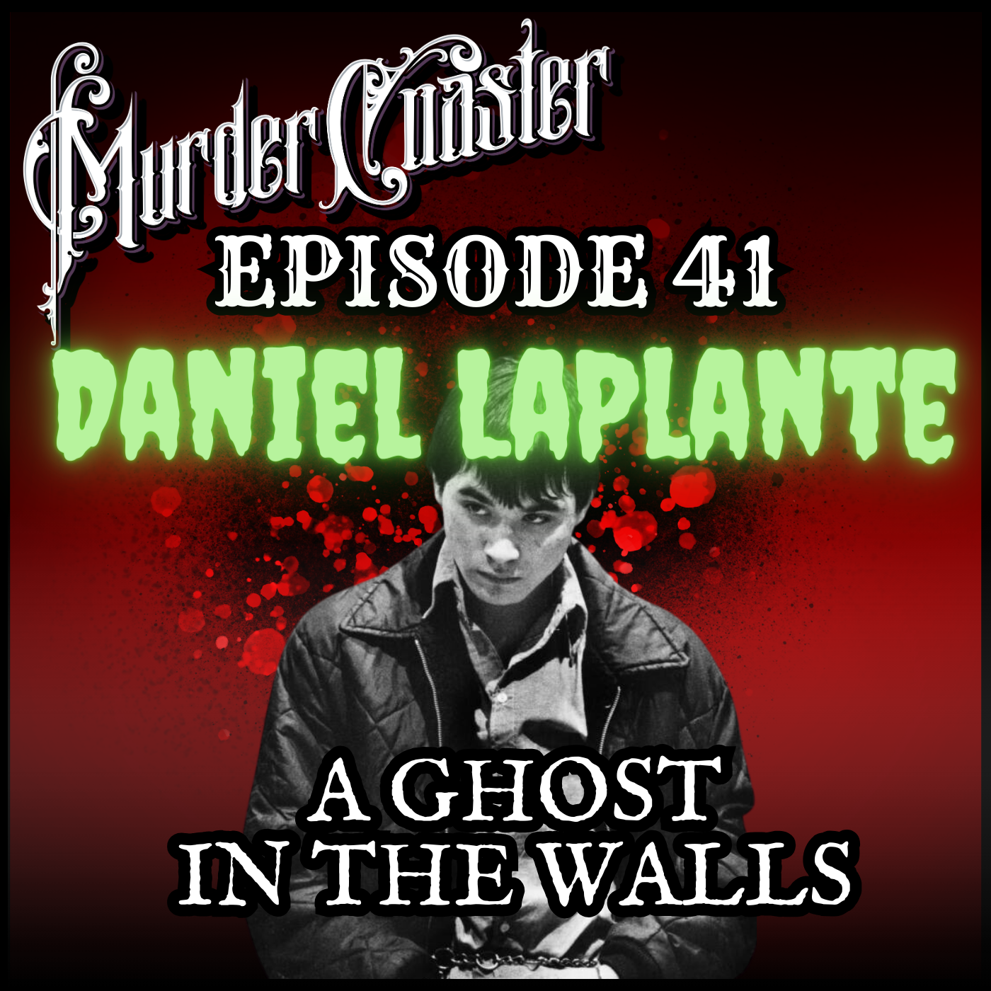 Episode 41: Daniel LaPlante a Ghost in the Walls – Murder Coaster Podcast