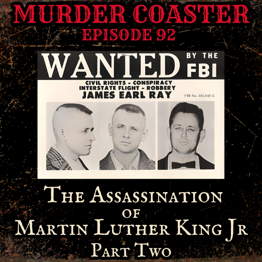 Episode 92: James Earl Ray and the Assassination of Martin Luther King ...